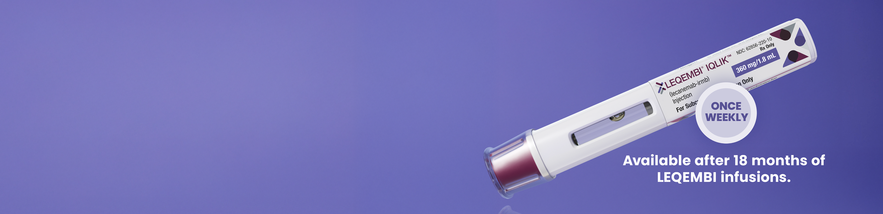 Now approved LEQEMBI | LEQEMBI® (lecanemab-irmb)